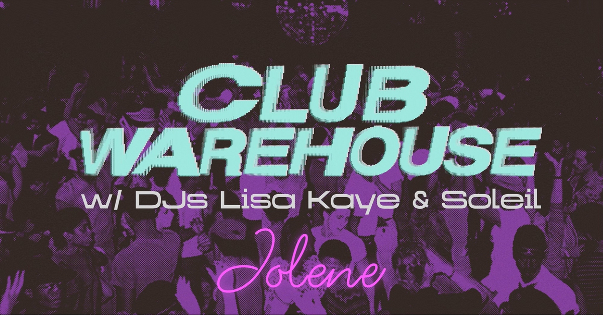 Club Warehouse w/ Lisa Kaye & Soleil – Highpass